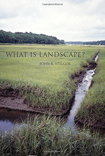 What is Landscape? by John R. Stilgoe | Goodreads