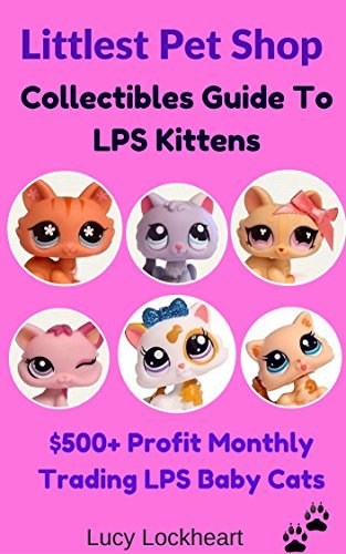 Littlest Pet Shop Collectibles Price Guide To LPS Kittens: $500+ Profit ...