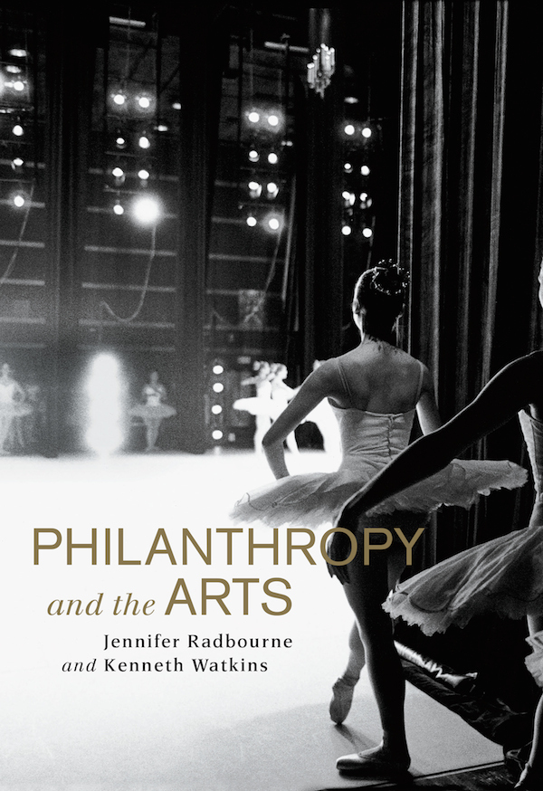 Philanthropy and the Arts by Jennifer Radbourne, Kenneth Watkins ...