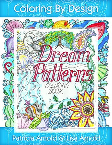 Dream Patterns Coloring Book (Coloring By Design 1) by Lisa Arnold ...