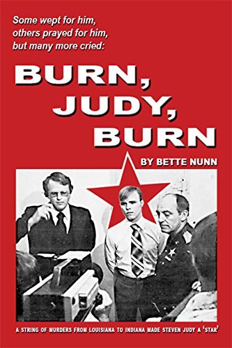 Burn, Judy Burn: A String of Murders from Louisiana to Indiana Made ...