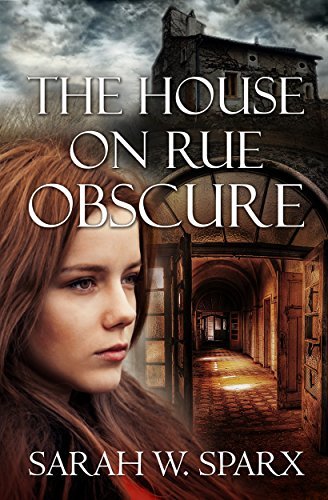 The House on Rue Obscure: A modern Gothic romance mystery by Sarah W ...