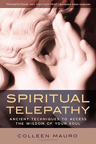 Spiritual Telepathy: Ancient Techniques to Access the Wisdom of Your ...