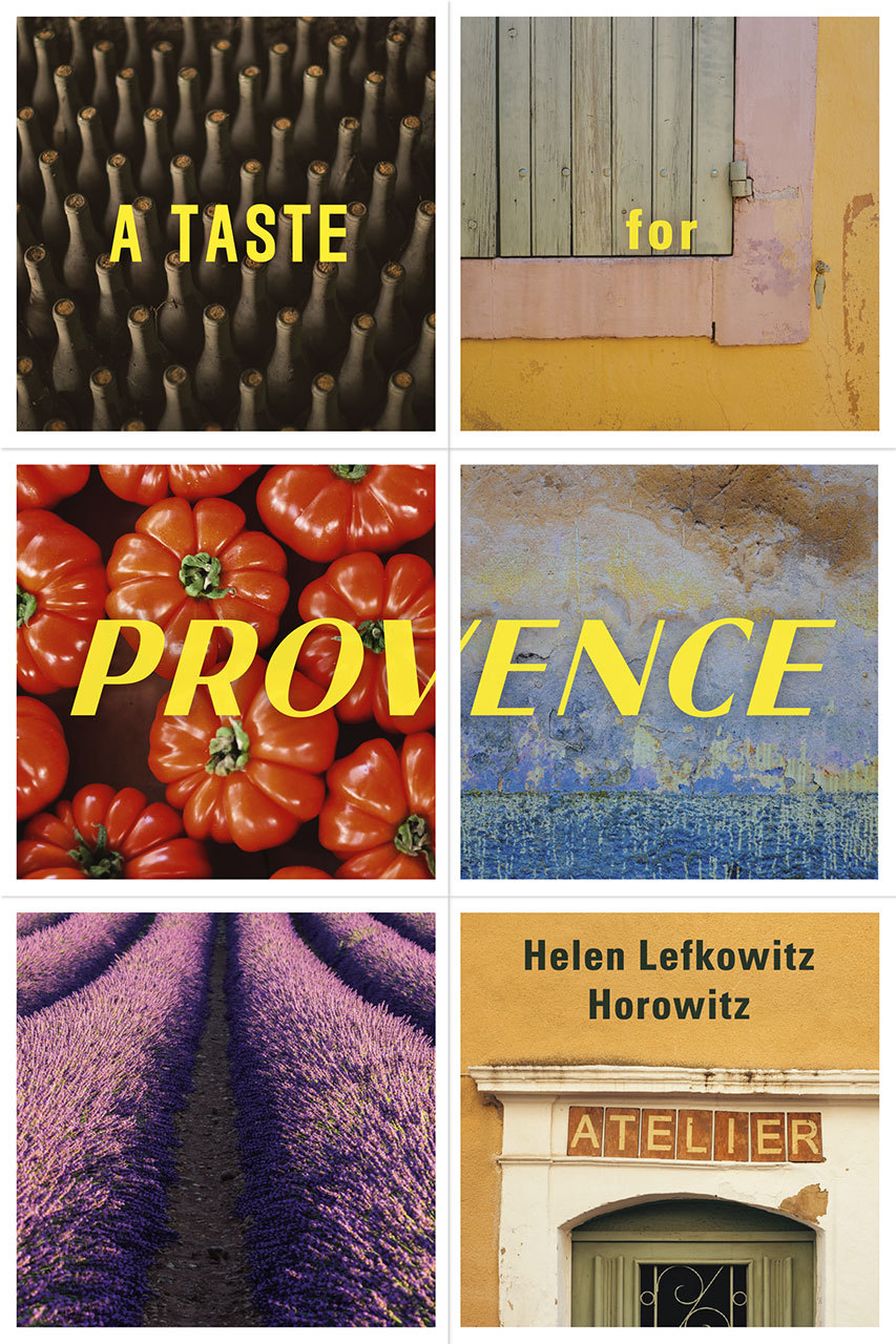 A Taste for Provence by Helen Horowitz | Goodreads