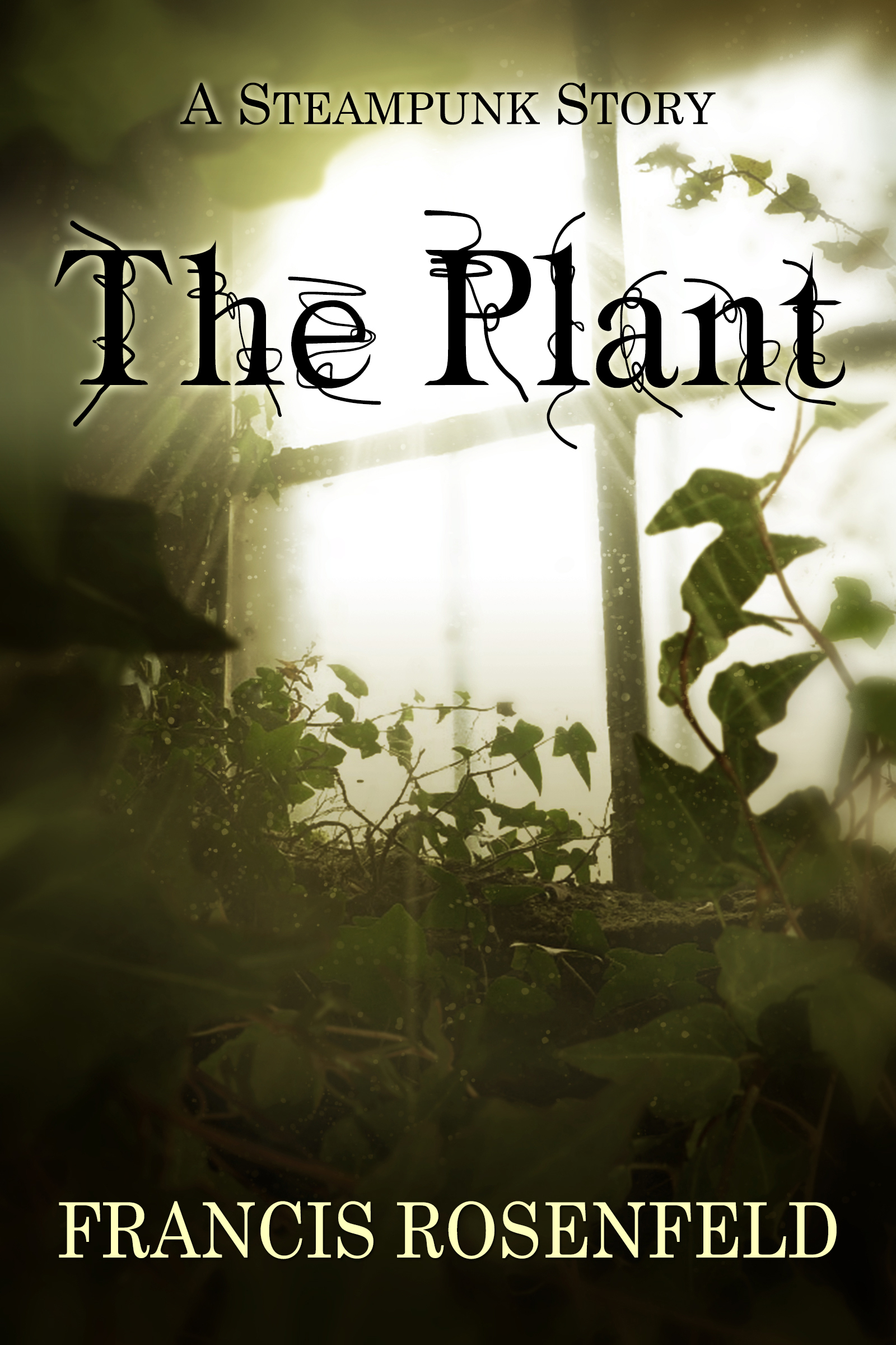The Plant: A Steampunk Story by Francis Rosenfeld | Goodreads