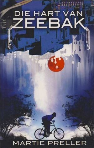Die hart van Zeebak by Martie Preller | Goodreads