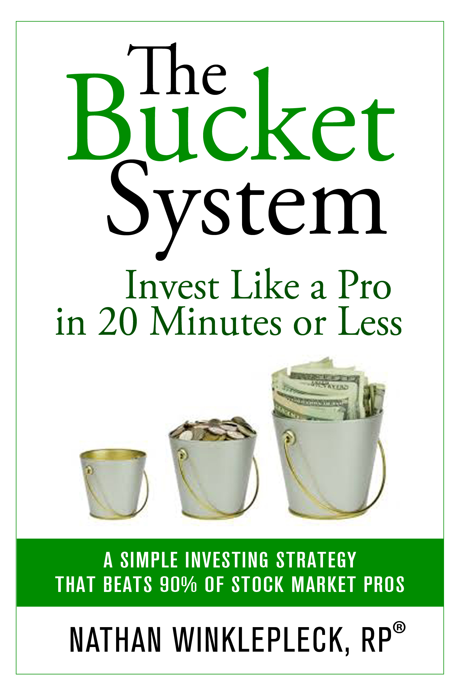 The Bucket System: Invest Like a Pro In 20 Minutes or Less by Nathan ...