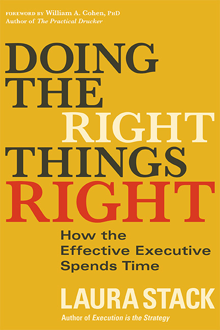 Doing the Right Things Right: How the Effective Executive Spends Time ...