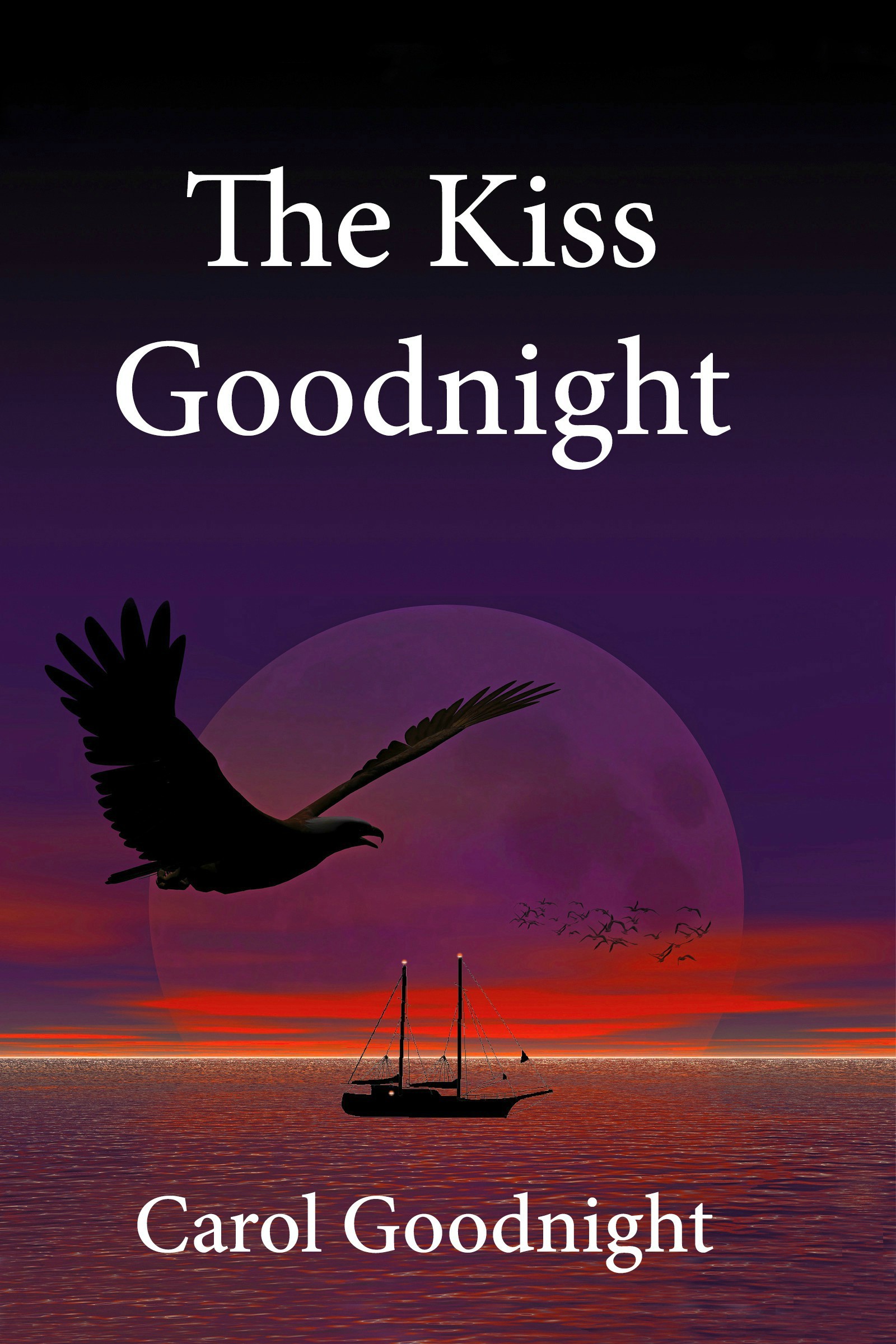 The Kiss Goodnight by Carol Goodnight | Goodreads