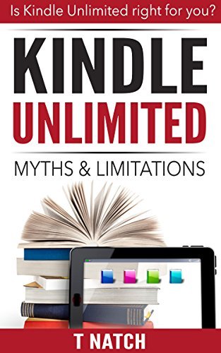 Kindle Unlimited Myths Limitations Is Kindle Unlimited Right For