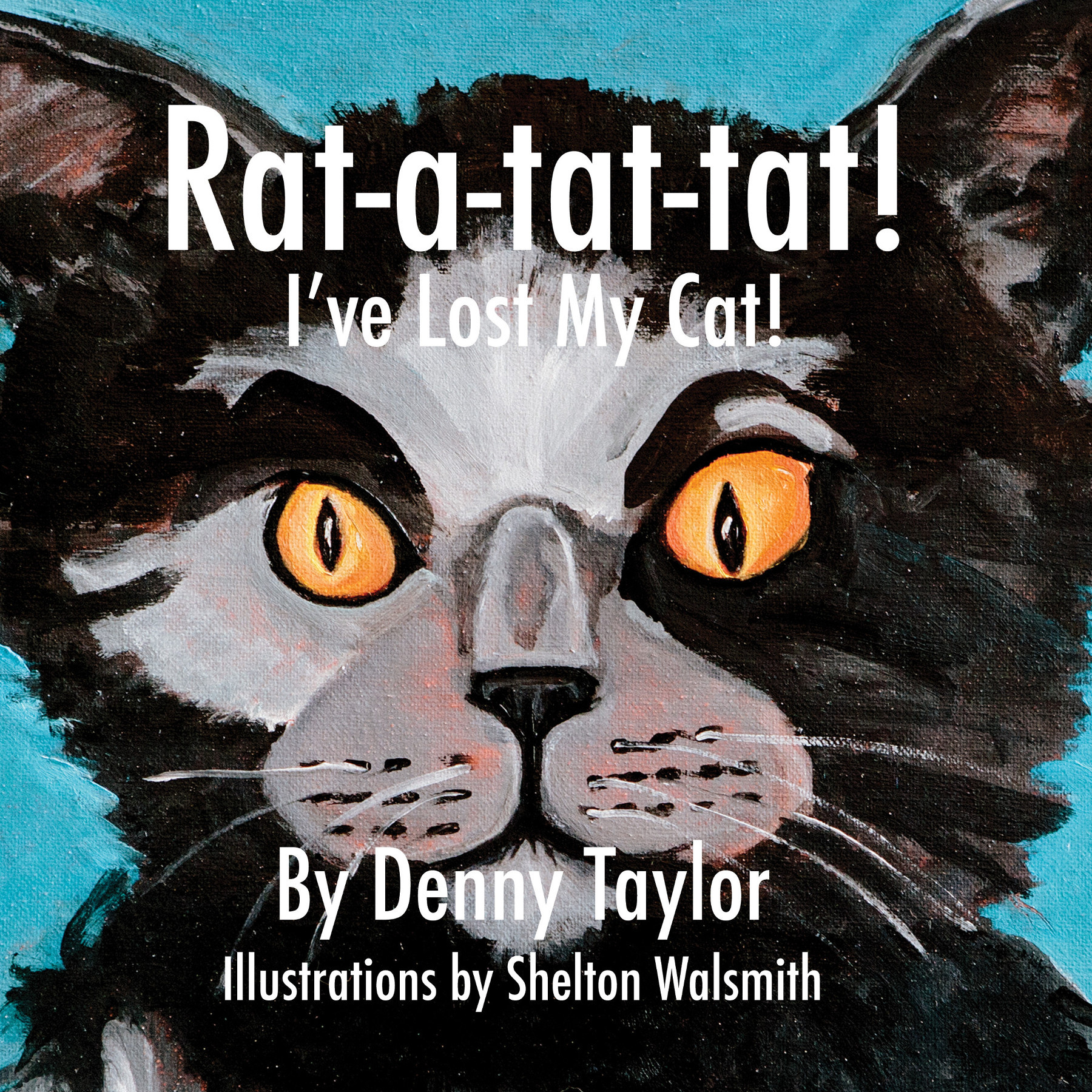Rat-a-tat-tat! I've Lost My Cat! by Denny Taylor | Goodreads