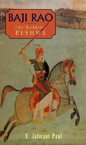 Baji Rao: The Warrior Peshwa by E. Jaiwant Paul | Goodreads
