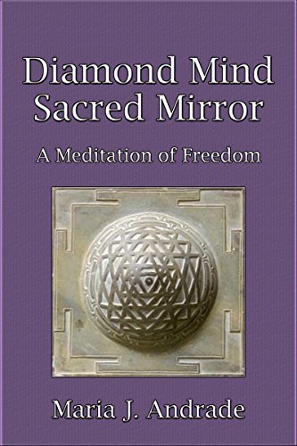 Diamond Mind Sacred Mirror: A Meditation of Freedom by Maria J. Andrade ...