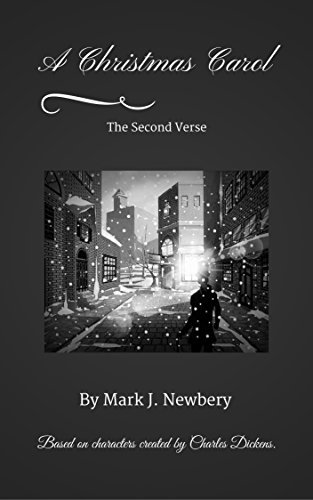 A Christmas Carol: The Second Verse by Mark J. Newbery | Goodreads