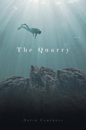 The Quarry by David A. Campbell | Goodreads