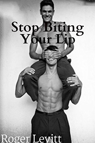 Stop Biting Your Lip by Roger Levitt | Goodreads