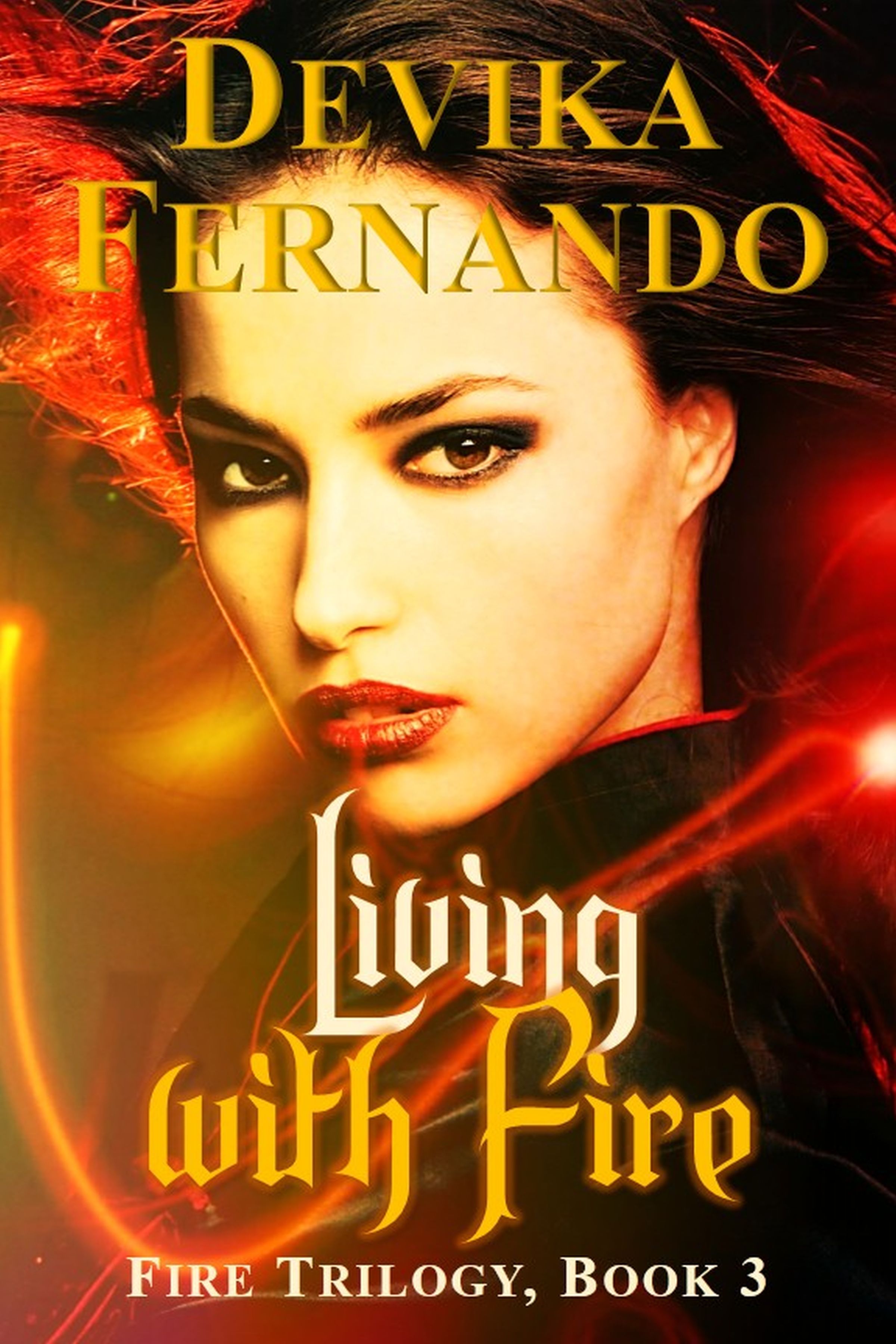 Living with Fire (FIRE Trilogy, #3) by Devika Fernando | Goodreads