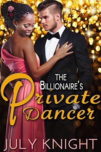 The Billionaire's Private Dancer by July Knight | Goodreads