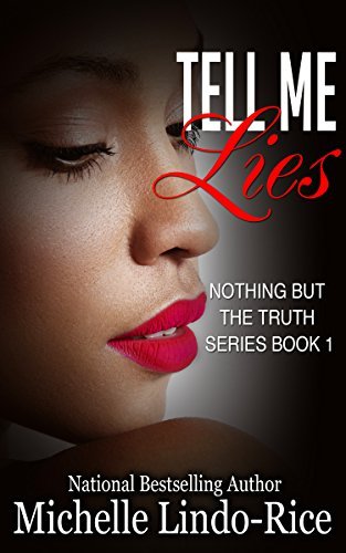 Tell Me Lies (Nothing But the Truth) by Michelle Lindo-Rice | Goodreads