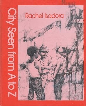 City Seen from A to Z by Rachel Isadora | Goodreads