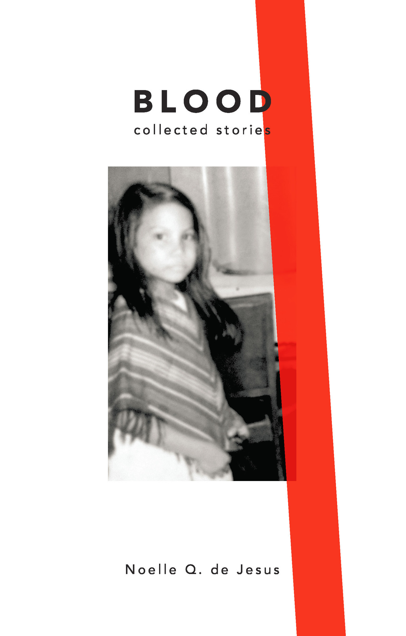 Blood: Collected Stories by Noelle Q. de Jesus | Goodreads