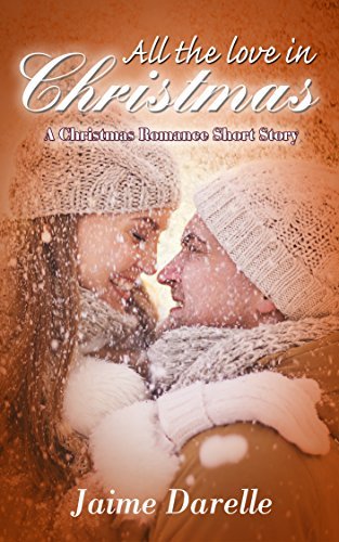 All the love in Christmas by Jaime Darelle | Goodreads