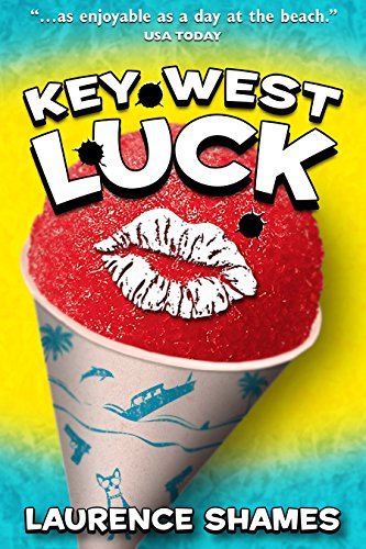 Key West Luck (Key West, #11) by Laurence Shames | Goodreads