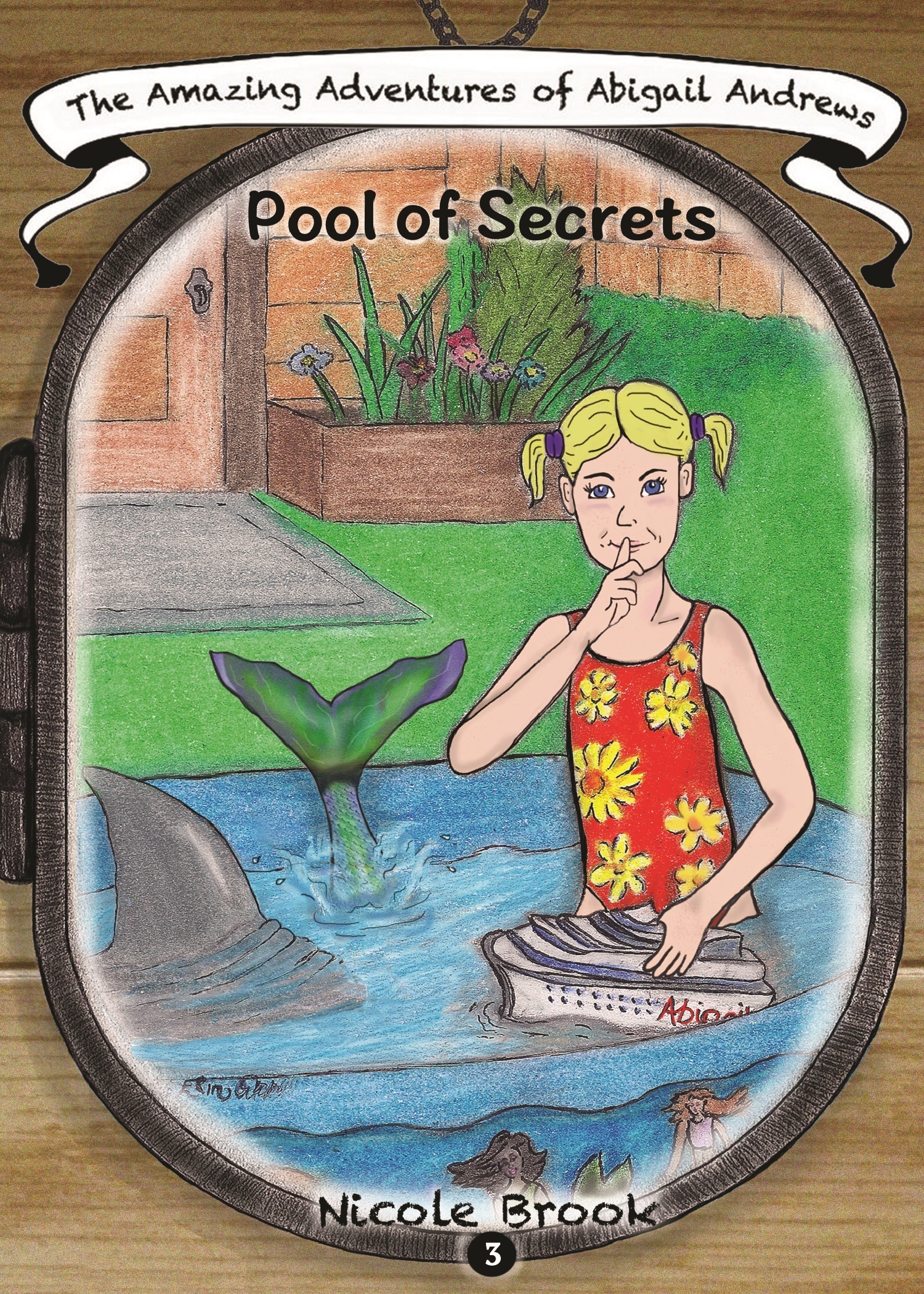 The Amazing Adventures Of Abigail Andrews Pool Of Secrets By Nicole Brook Goodreads