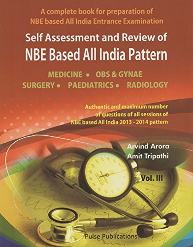 SELF ASSESSMENT AND REVIEW OF NBE BASED ALL INDIA PATTERN VOL. III by ...