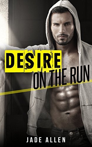 Desire On The Run by Jade Allen | Goodreads