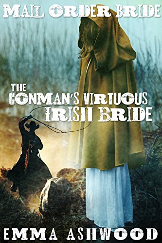 Mail Order Bride: The Conman's Virtuous Irish Bride by Emma Ashwood ...