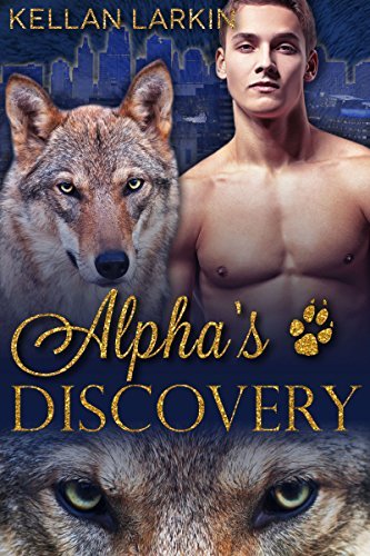 Alpha's Discovery (Alphas' Fated Mates, #3) by Kellan Larkin | Goodreads