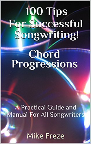 100 Tips For Successful Songwriting! Chord Progressions: A Guide and ...