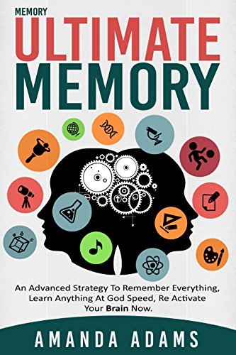 Memory: Ultimate memory an advanced strategy to remember everything ...