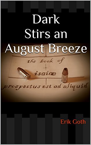 Dark Stirs an August Breeze: The Book of Isaiae by Erik Goth | Goodreads