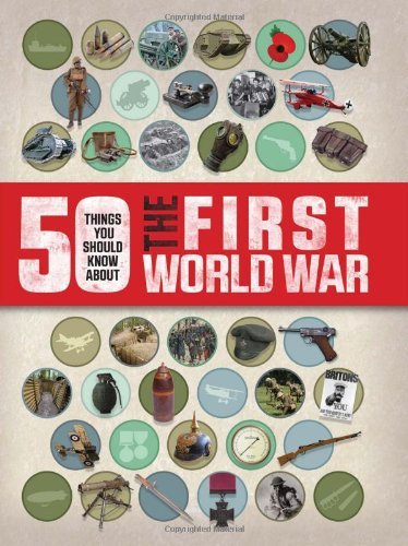 50 Things You Should Know About The First World War by Jim Eldridge ...