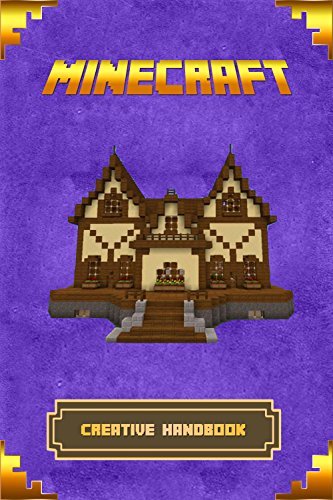 Minecraft: Creative Handbook: The Ultimate Minecraft Building Book ...