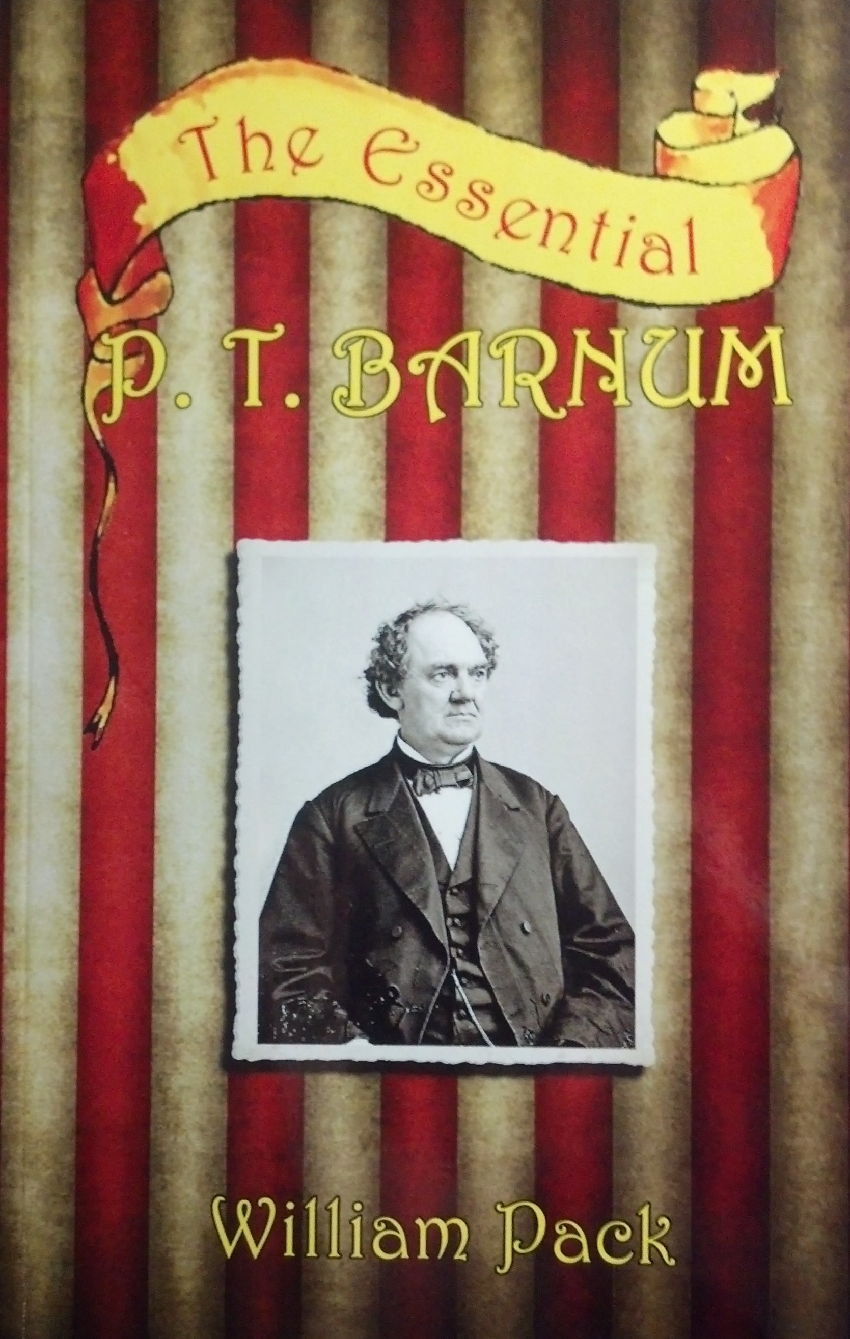 The Essential P.T. Barnum by William Pack | Goodreads