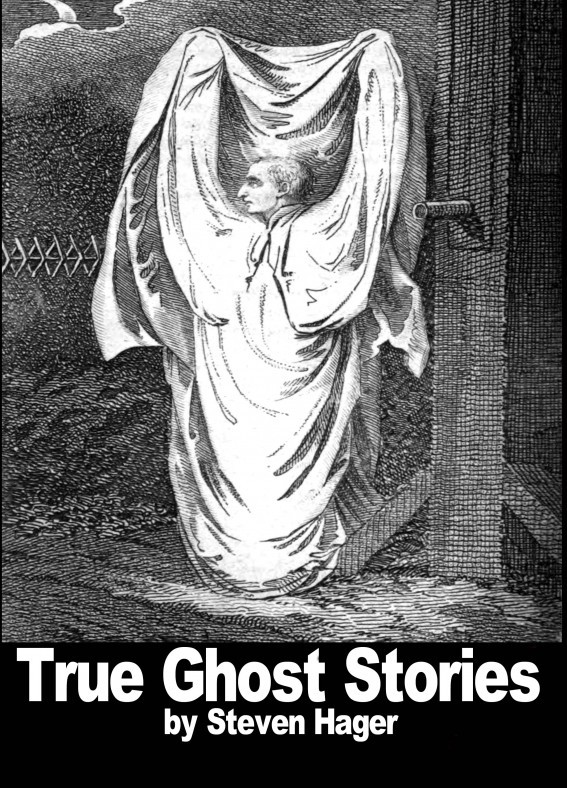 True Ghost Stories by Steven Hager | Goodreads