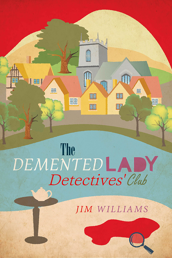 The Demented Lady Detectives' Club by Jim Williams | Goodreads
