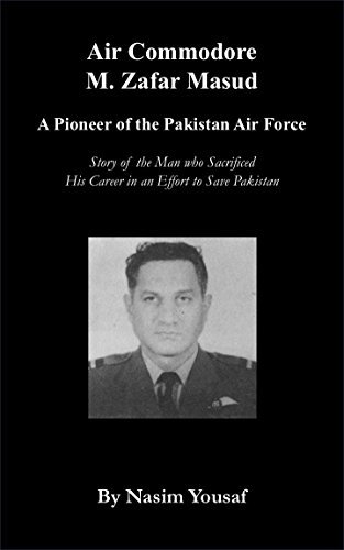 Air Commodore M. Zafar Masud: A Pioneer of the Pakistan Air Force ...