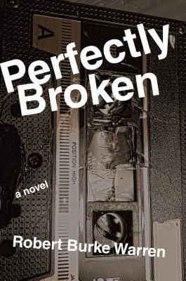 Perfectly Broken by Robert Burke Warren | Goodreads