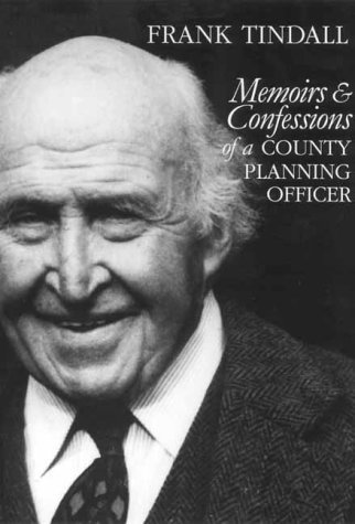 Memoirs and Confessions of a County Planning Officer by Frank Purser ...