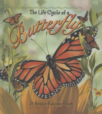 Butterfly (Life Cycle of A...(Paperback)) by Bobbie Kalman | Goodreads