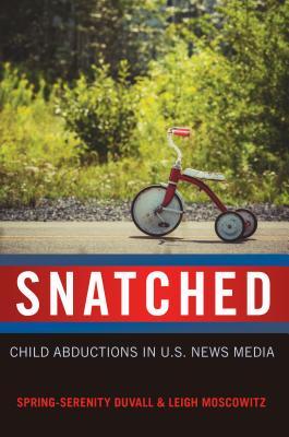 Snatched: Child Abductions in U.S. News Media by Leigh Moscowitz ...