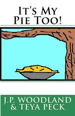 It's My Pie Too! by Teya | Goodreads