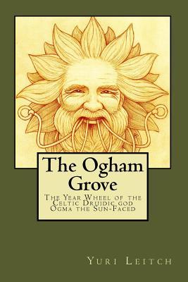 The Ogham Grove: The Year Wheel of the Celtic/Druidic god Ogma the Sun ...