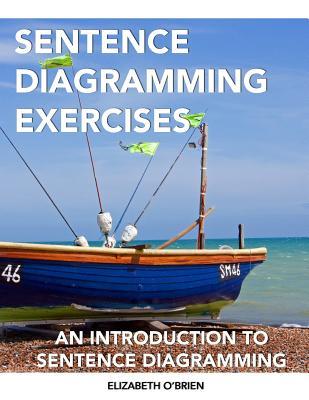 Sentence Diagramming Exercises: An Introduction to Sentence Diagramming ...