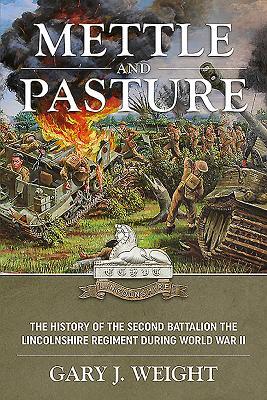 Mettle and Pasture: The History of the Second Battalion the ...