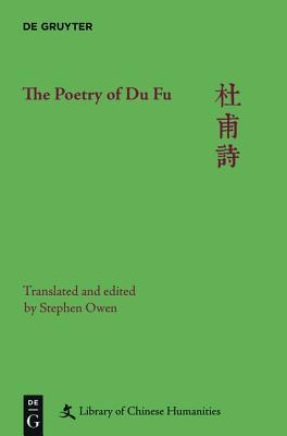 The Poetry of Du Fu (Library of Chinese Humanities) by Stephen Owen ...